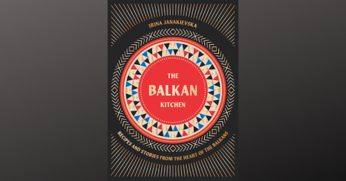 A Taste of the Balkans with the Balkan Kitchen - Women Talking Online ...
