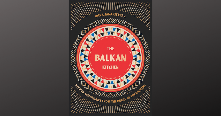 A Taste of the Balkans with the Balkan Kitchen - Women Talking Online ...